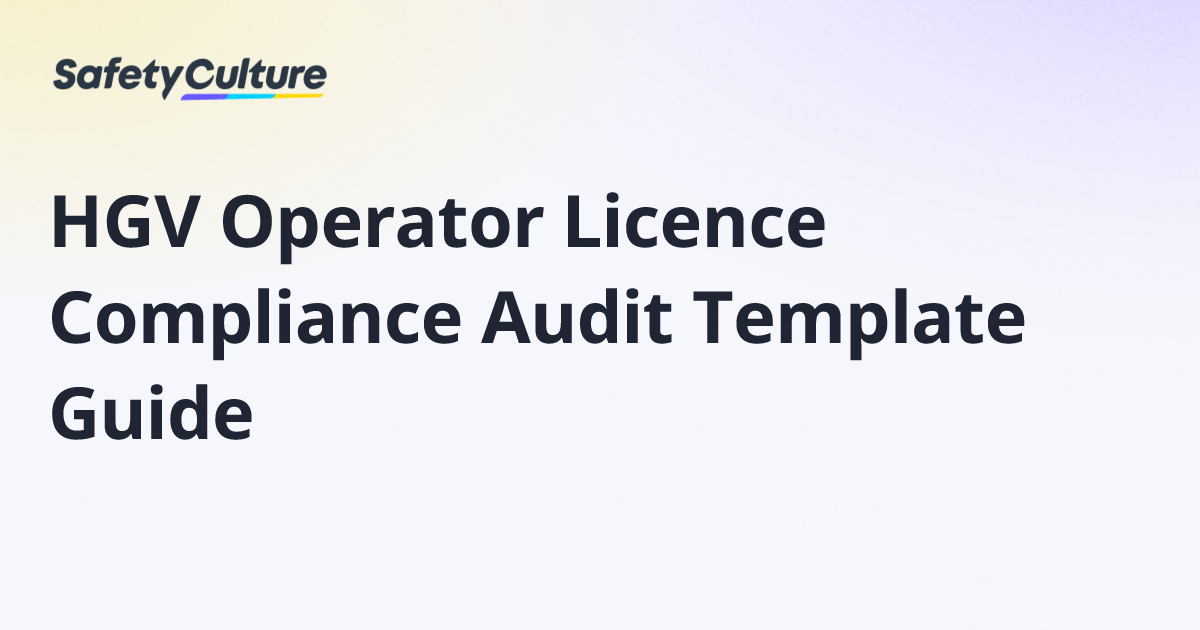 HGV Operator Licence Compliance Audit Template Guide | Free Template
