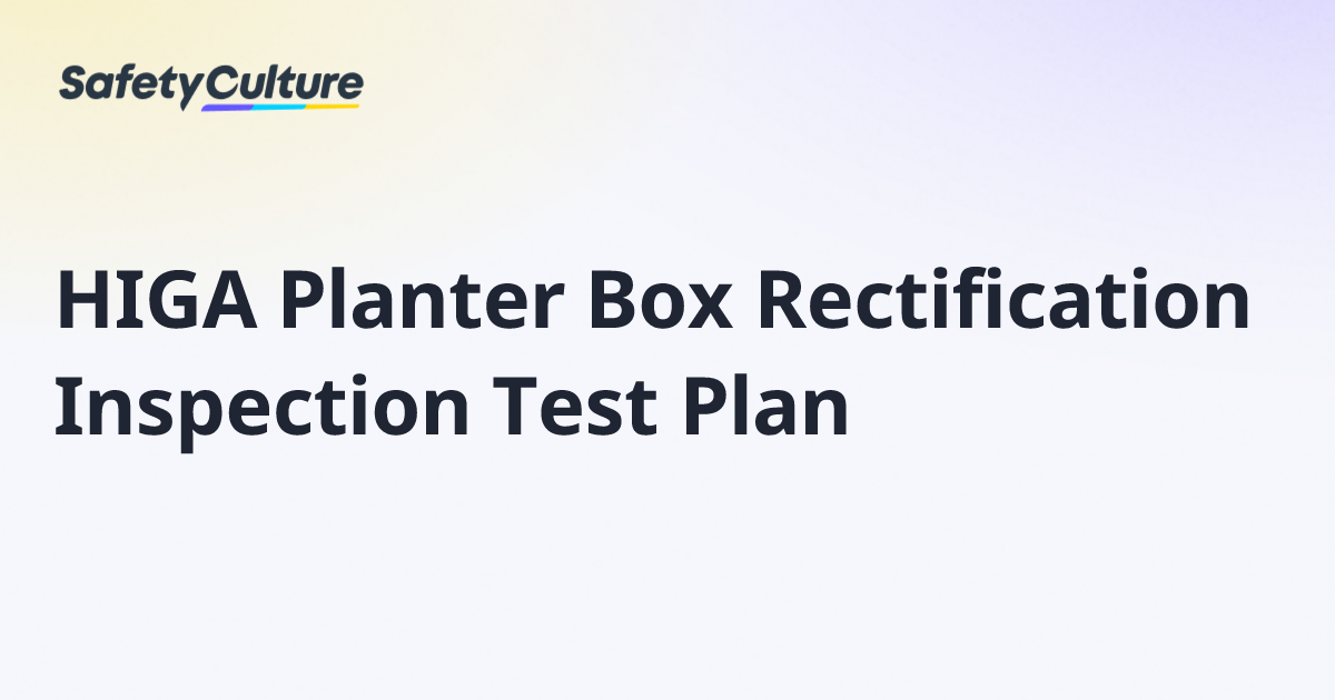 HIGA Planter Box Rectification Inspection Test Plan | Free Template