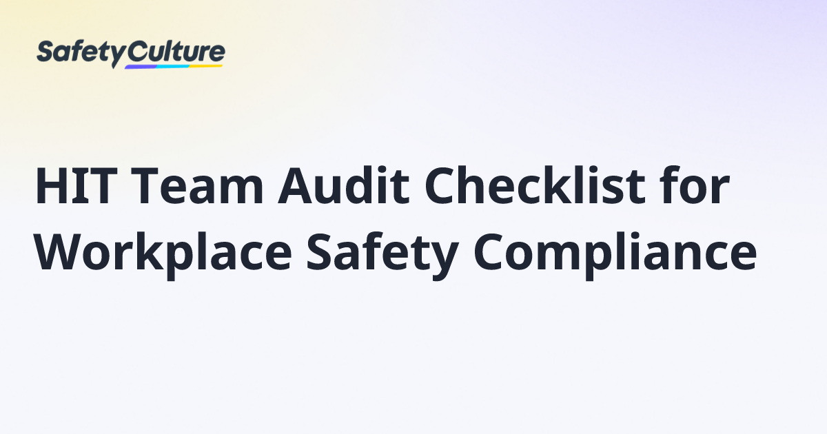 HIT Team Audit Checklist for Workplace Safety Compliance | Free Template
