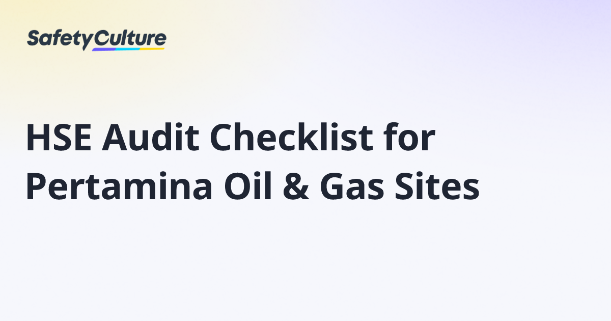HSE Audit Checklist for Pertamina Oil & Gas Sites | Free Template