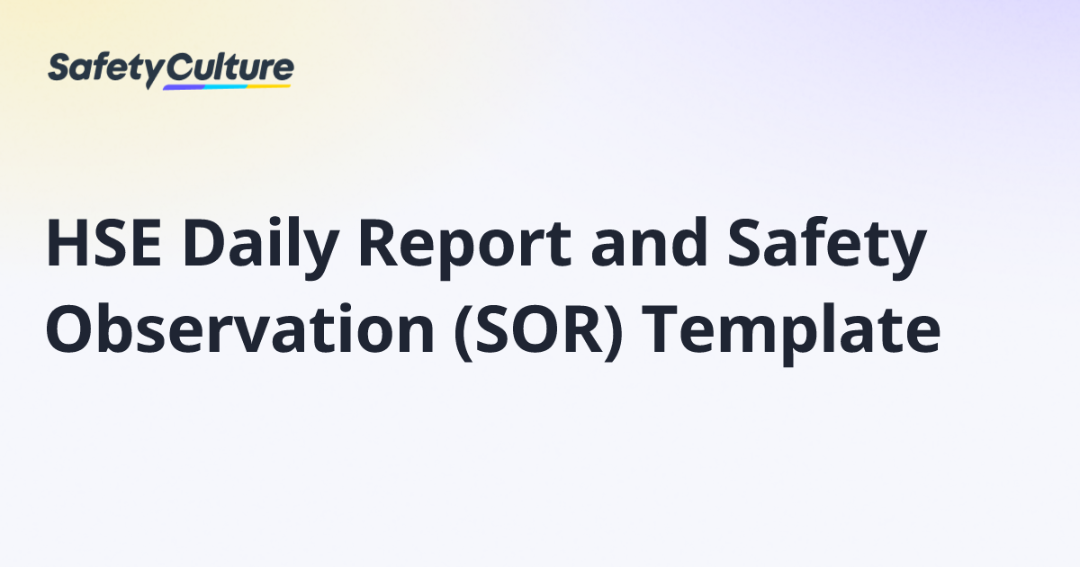 HSE Daily Report and Safety Observation (SOR) Template | Free Template