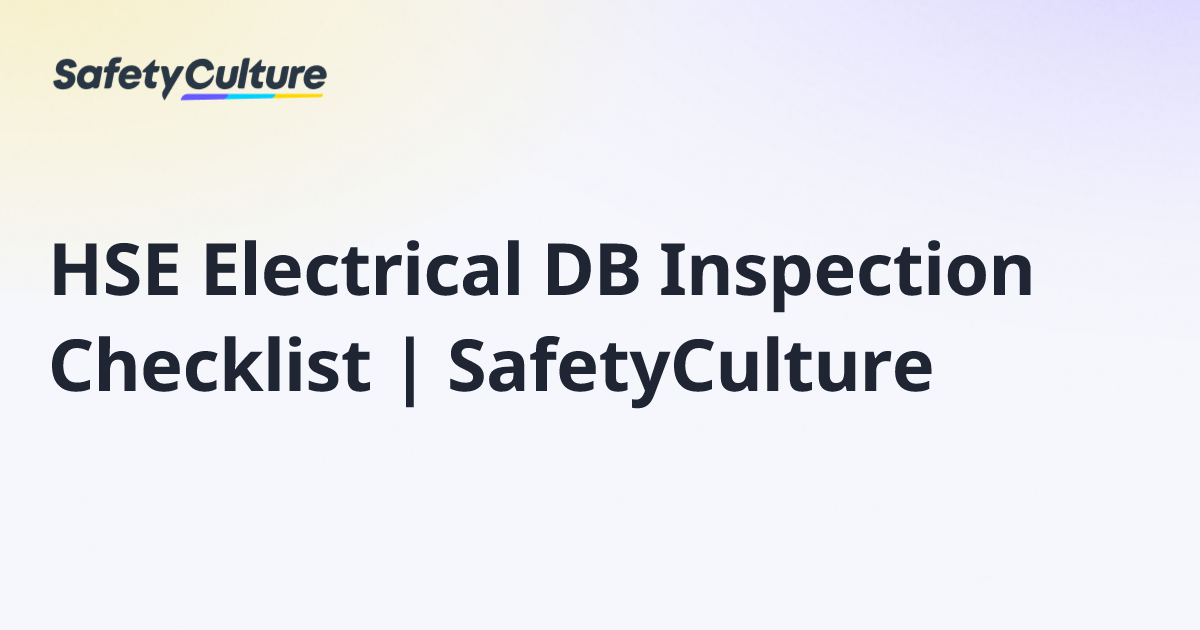 HSE Electrical DB Inspection Checklist | SafetyCulture | Free Template
