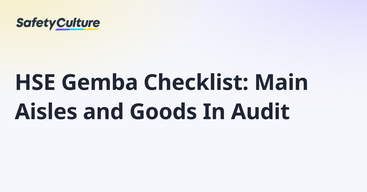 HSE Gemba Checklist: Main Aisles and Goods In Audit | Free Template