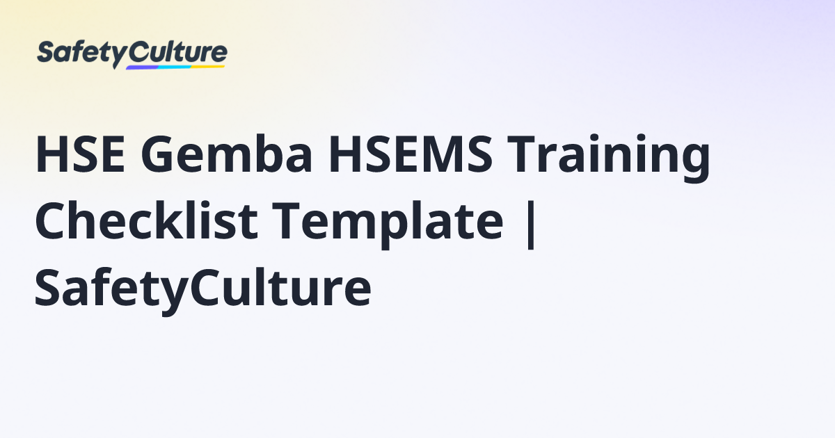 HSE Gemba HSEMS Training Checklist Template | SafetyCulture | Free Template