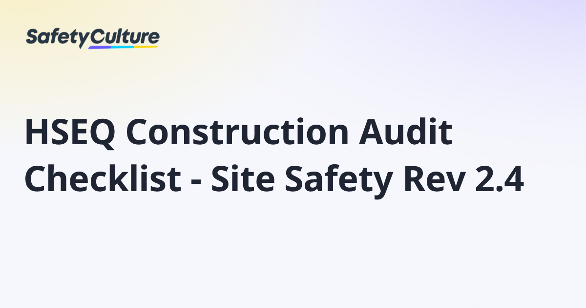 HSEQ Construction Audit Checklist - Site Safety Rev 2.4 | Free Template