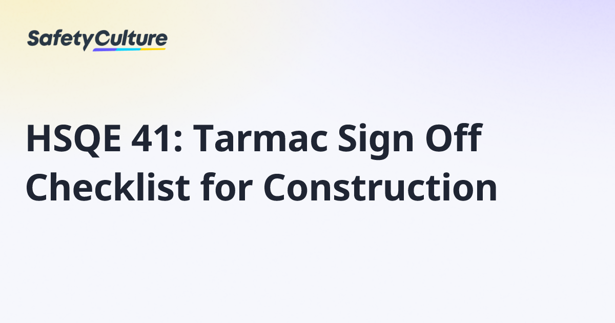HSQE 41: Tarmac Sign Off Checklist for Construction | Free Template