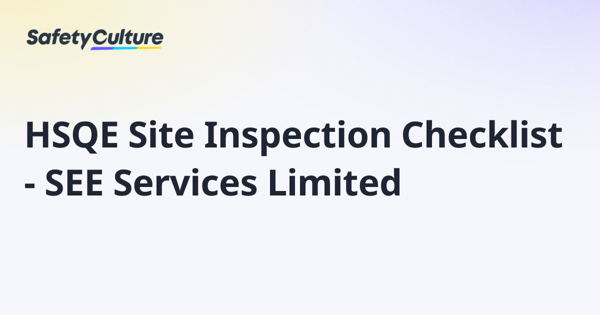 HSQE Site Inspection Checklist - SEE Services Limited | Free Template