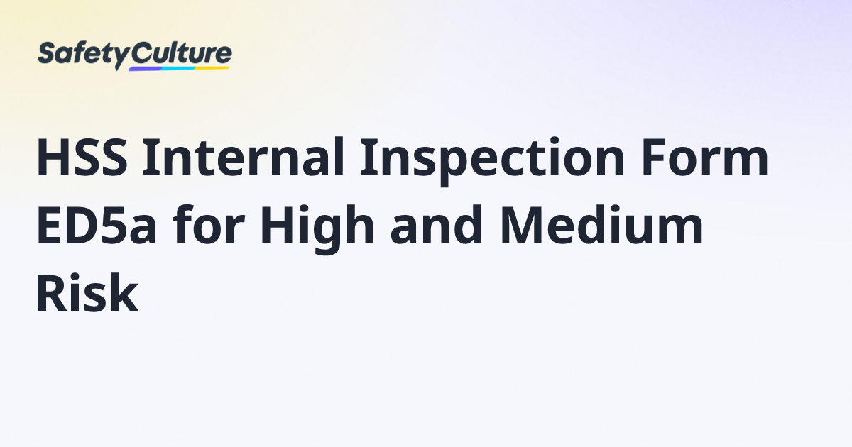 HSS Internal Inspection Form ED5a for High and Medium Risk | Free Template