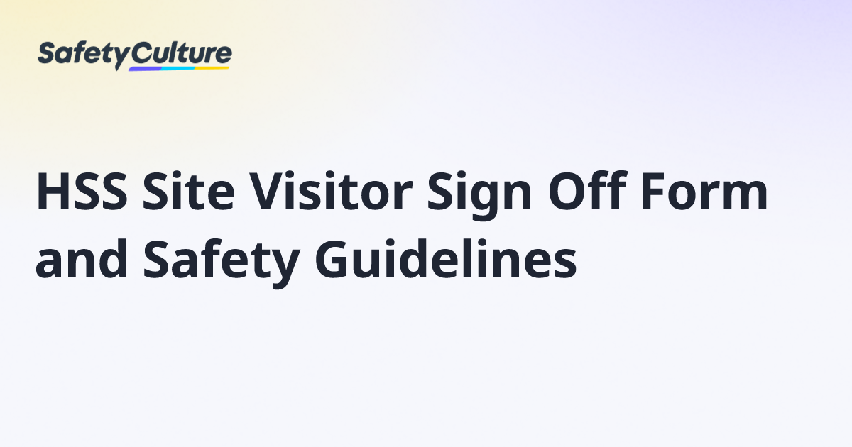 HSS Site Visitor Sign Off Form and Safety Guidelines | Free Template