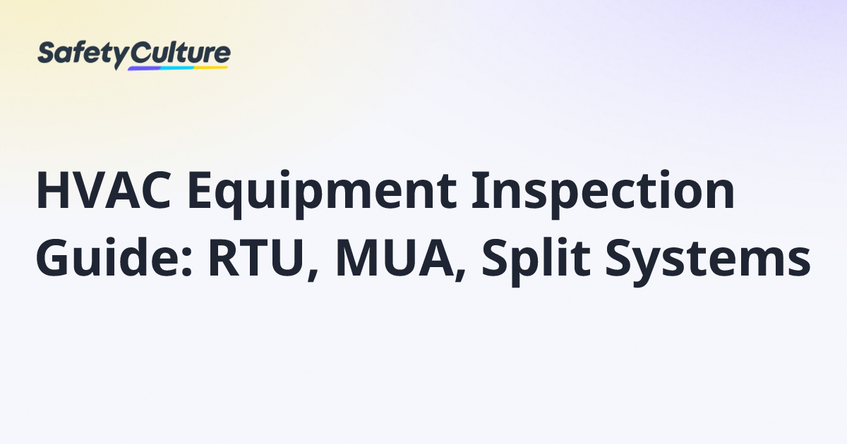 HVAC Equipment Inspection Guide: RTU, MUA, Split Systems | Free Template