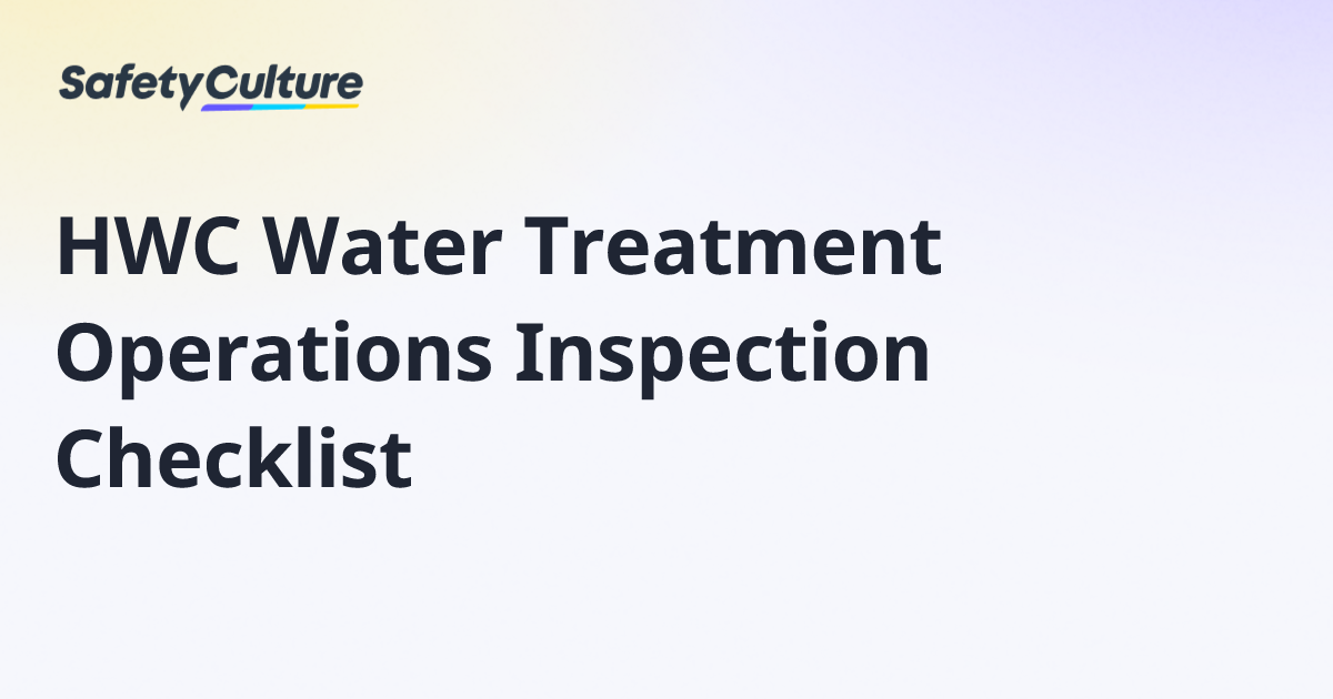 HWC Water Treatment Operations Inspection Checklist | Free Template