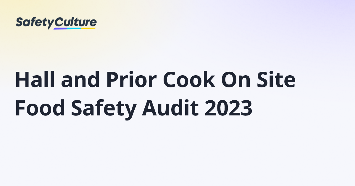Hall and Prior Cook On Site Food Safety Audit 2023 | Free Template