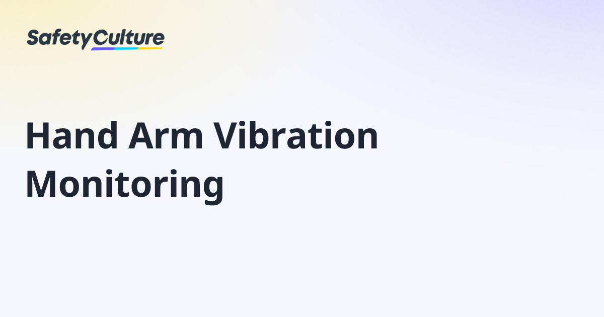 Hand Arm Vibration Monitoring | Free Template