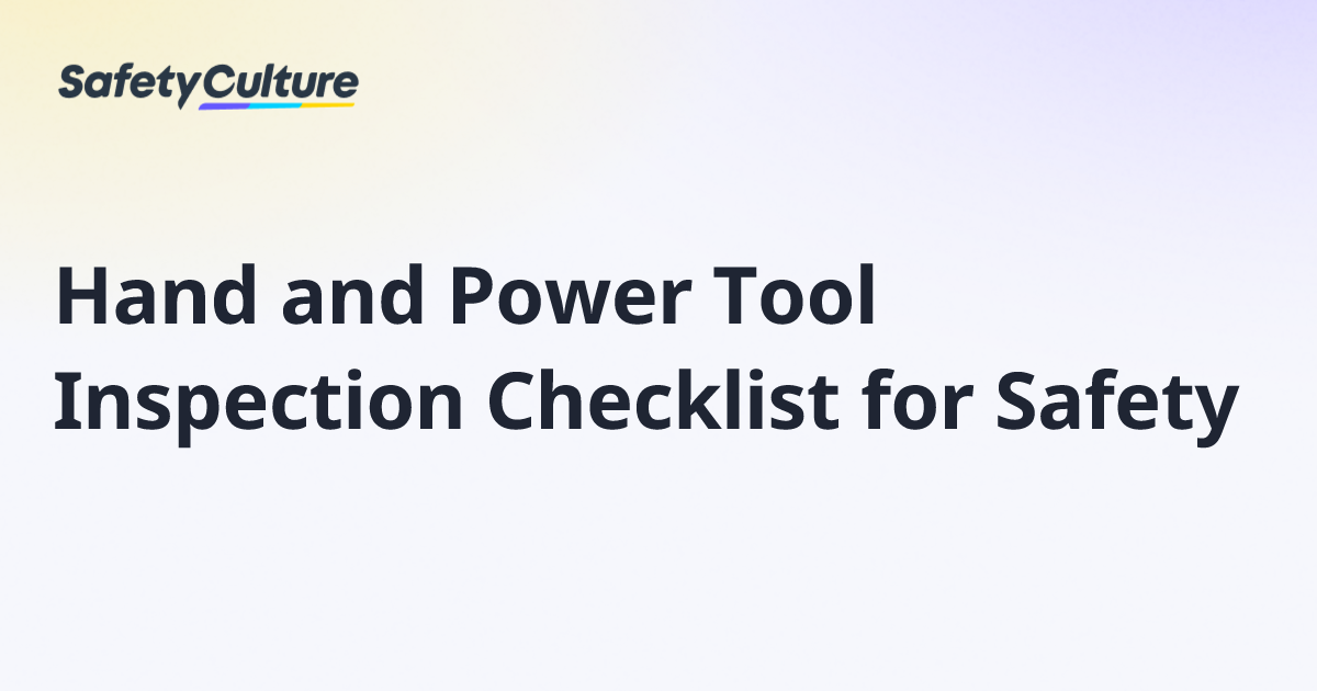 Hand and Power Tool Inspection Checklist for Safety | Free Template