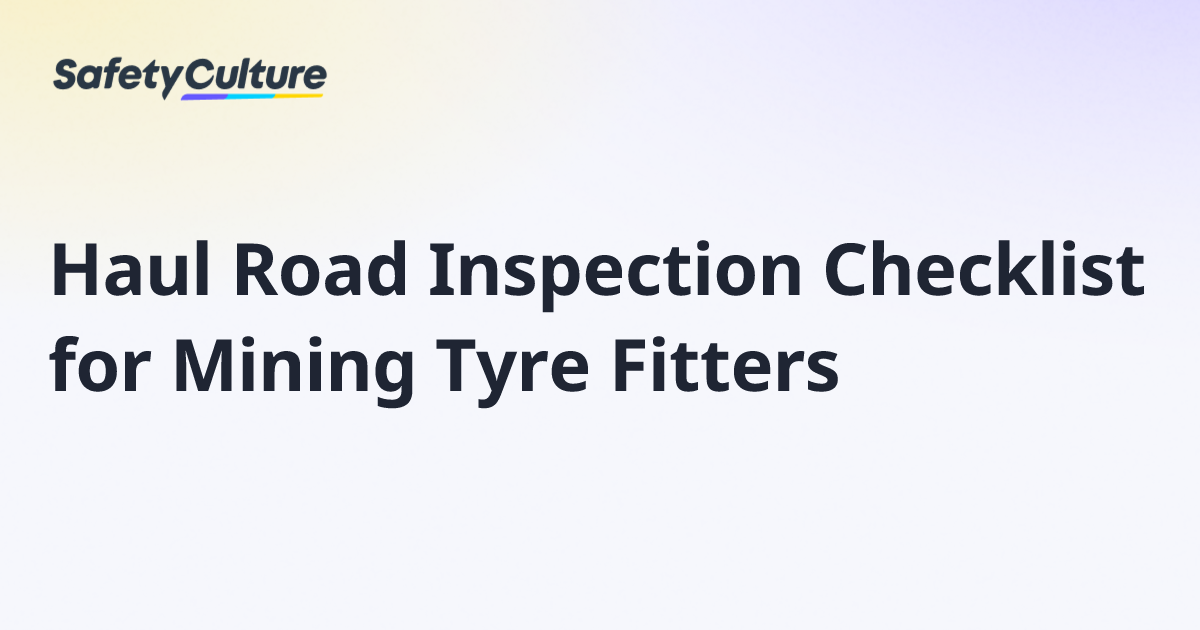 Haul Road Inspection Checklist for Mining Tyre Fitters | Free Template