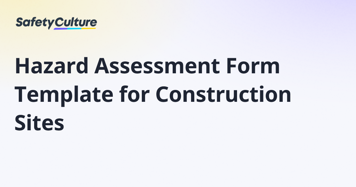 Hazard Assessment Form Template for Construction Sites | Free Template