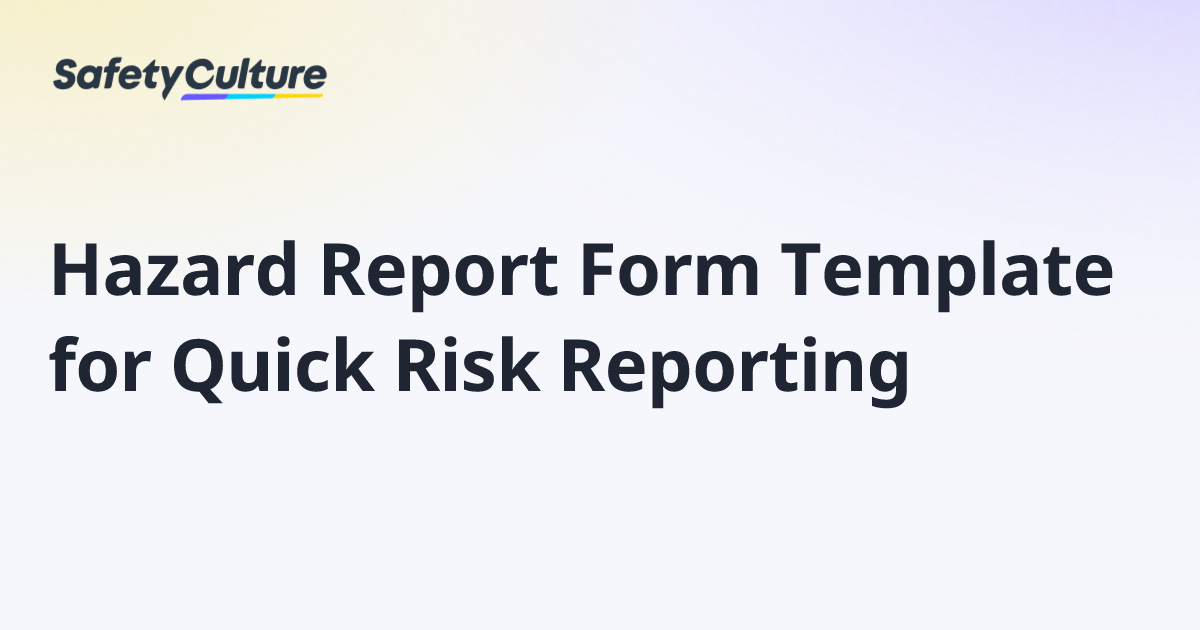 Hazard Report Form Template for Quick Risk Reporting | Free Template