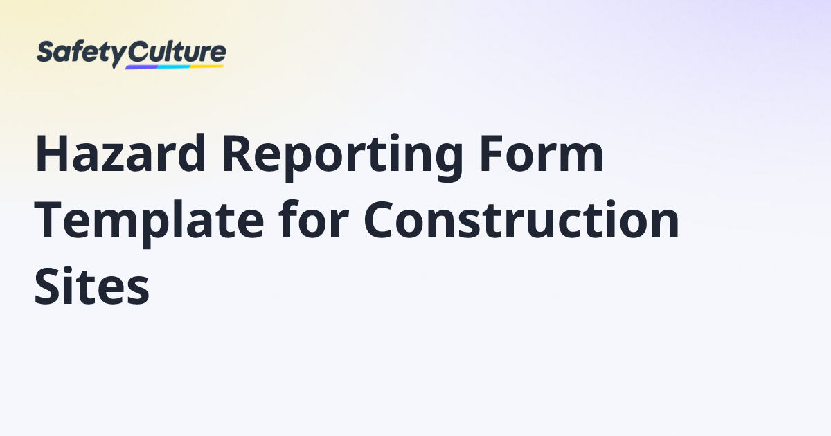 Hazard Reporting Form Template for Construction Sites | Free Template
