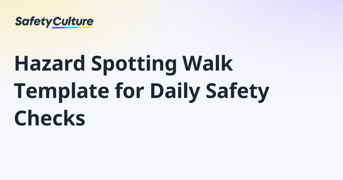 Hazard Spotting Walk Template for Daily Safety Checks | Free Template