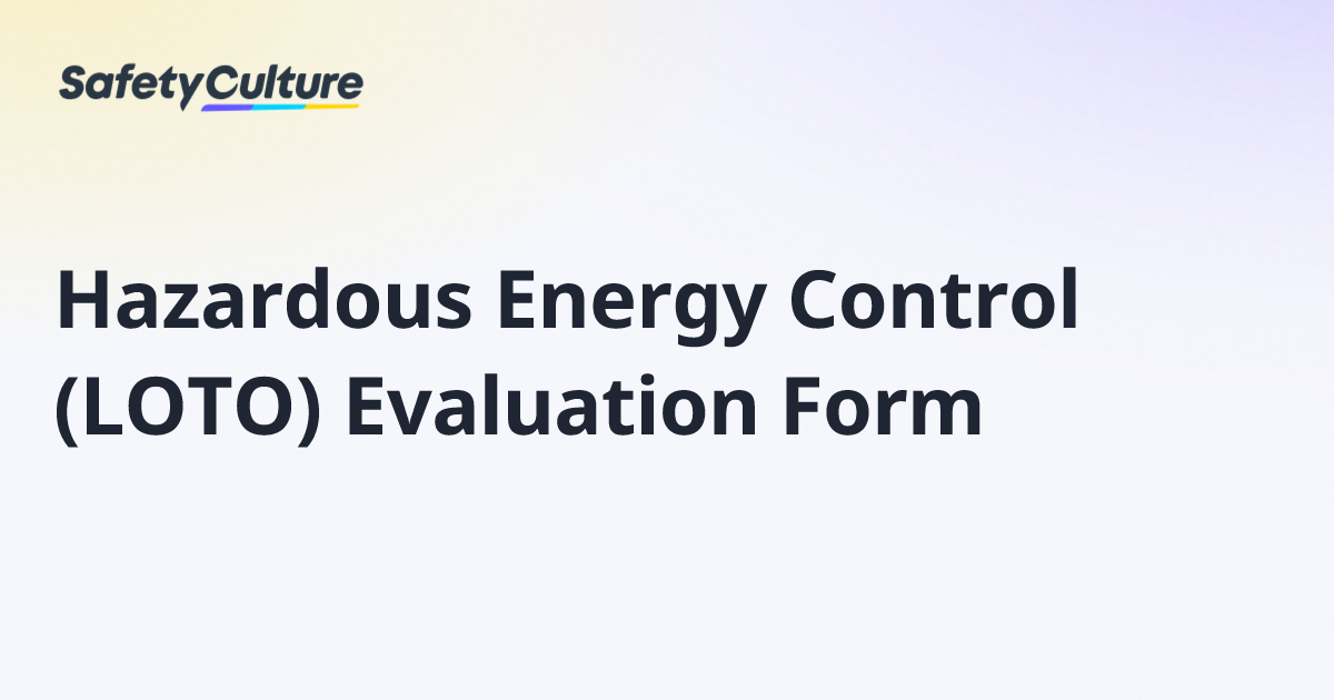 Hazardous Energy Control (LOTO) Evaluation Form | Free Template