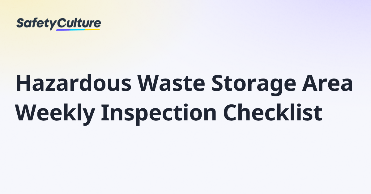 Hazardous Waste Storage Area Weekly Inspection Checklist | Free Template