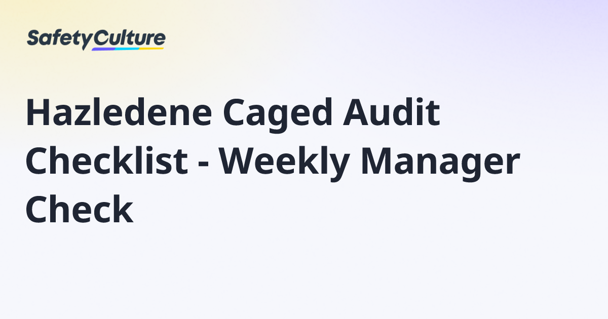 Hazledene Caged Audit Checklist - Weekly Manager Check | Free Template