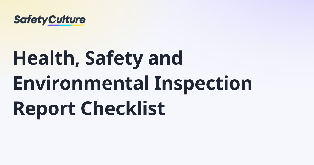 Health, Safety and Environmental Inspection Report Checklist | Free ...