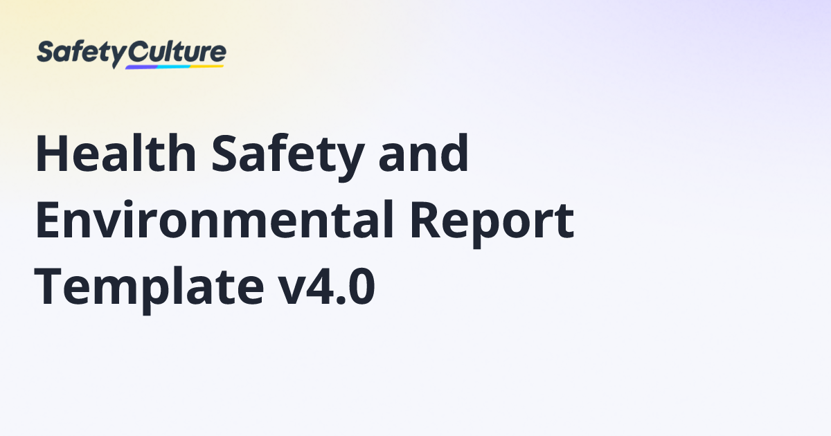 Health Safety and Environmental Report Template v4.0 | Free Template