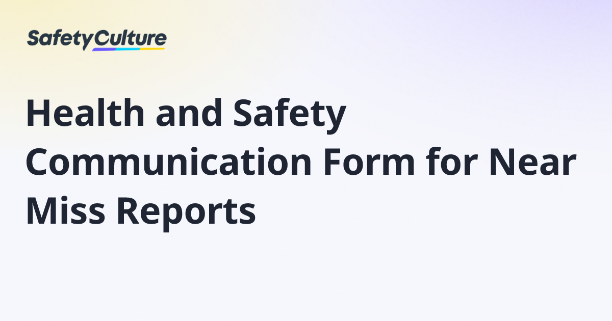 Health and Safety Communication Form for Near Miss Reports | Free Template
