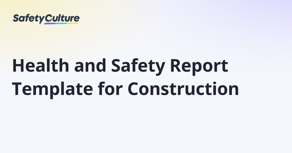 Health and Safety Report Template for Construction | Free Template