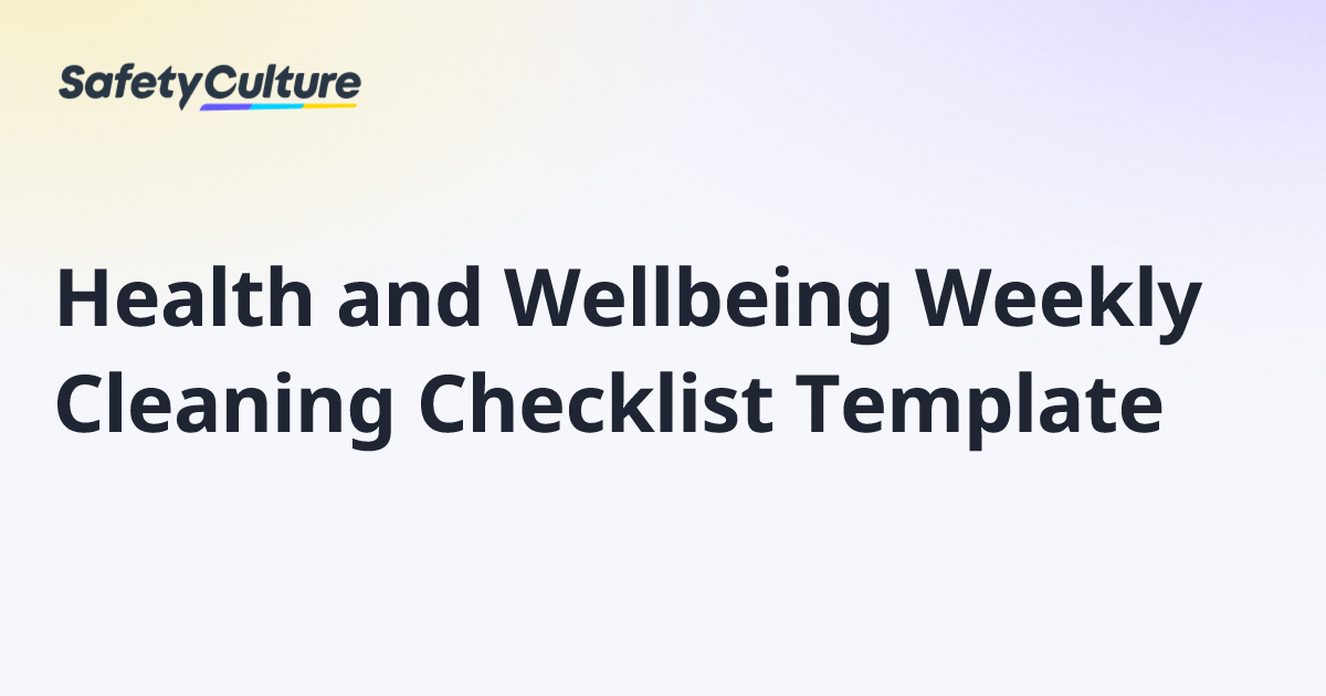 Health and Wellbeing Weekly Cleaning Checklist Template | Free Template