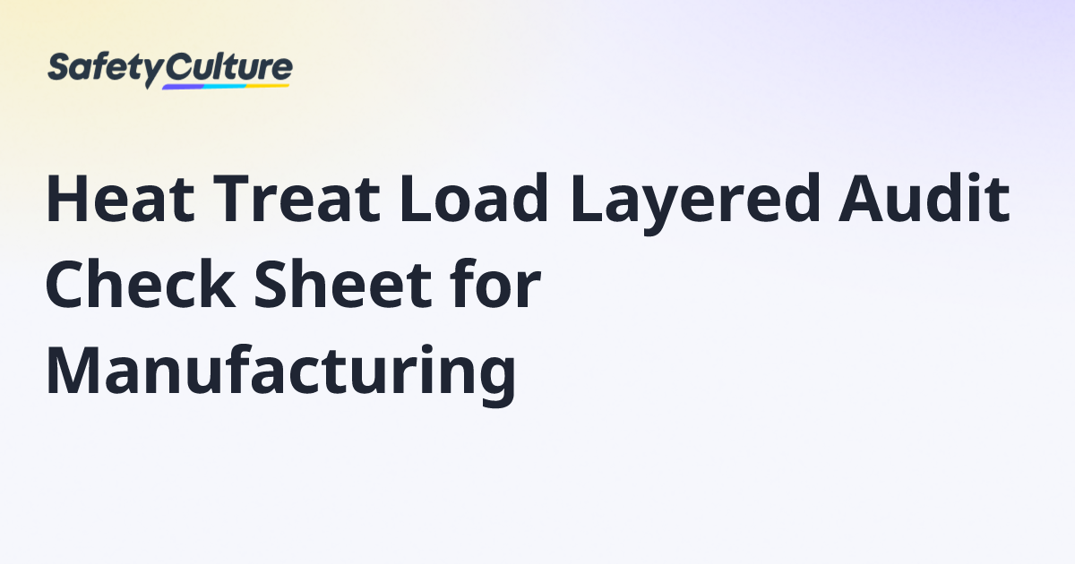 Heat Treat Load Layered Audit Check Sheet for Manufacturing | Free Template