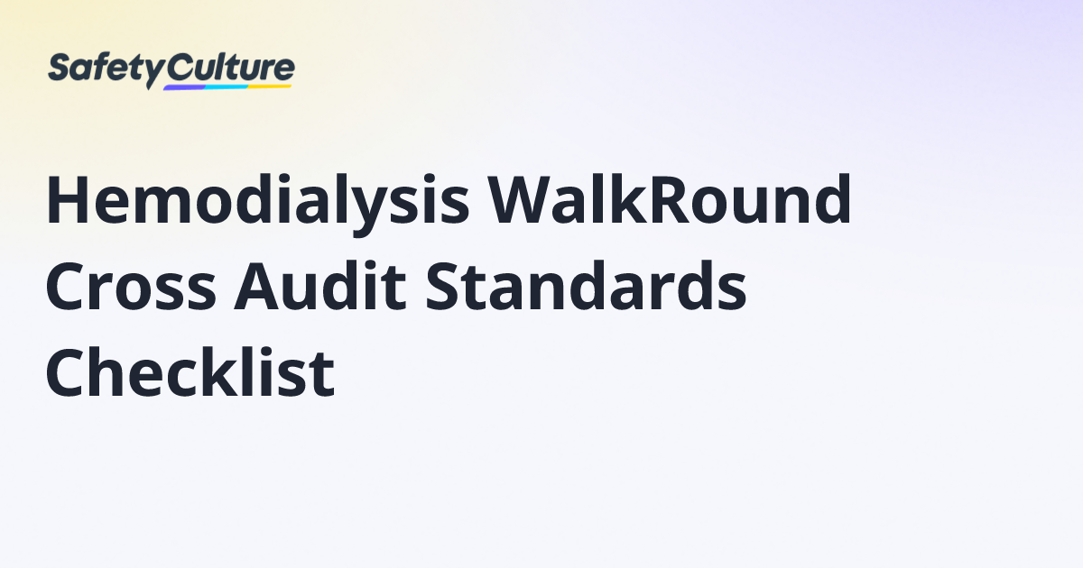 Hemodialysis WalkRound Cross Audit Standards Checklist | Free Template