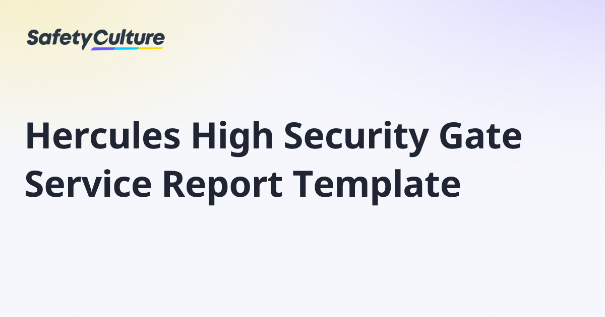 Hercules High Security Gate Service Report Template | Free Template