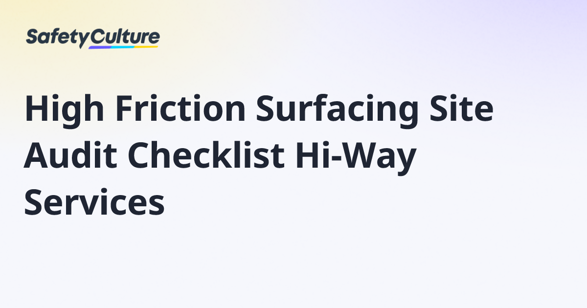 High Friction Surfacing Site Audit Checklist Hi-Way Services | Free ...