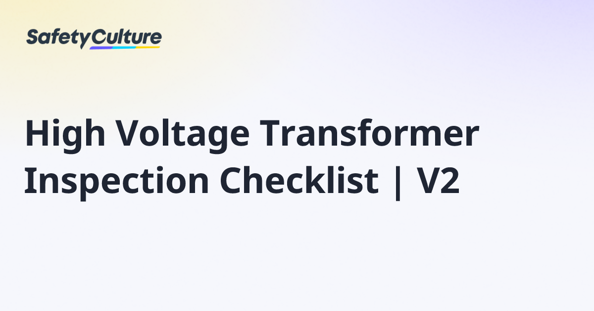 High Voltage Transformer Inspection Checklist | V2 | Free Template