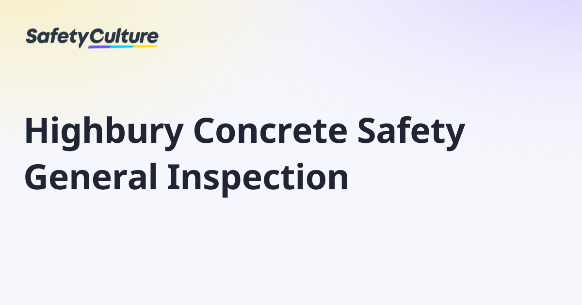 Highbury Concrete Safety General Inspection | Free Template