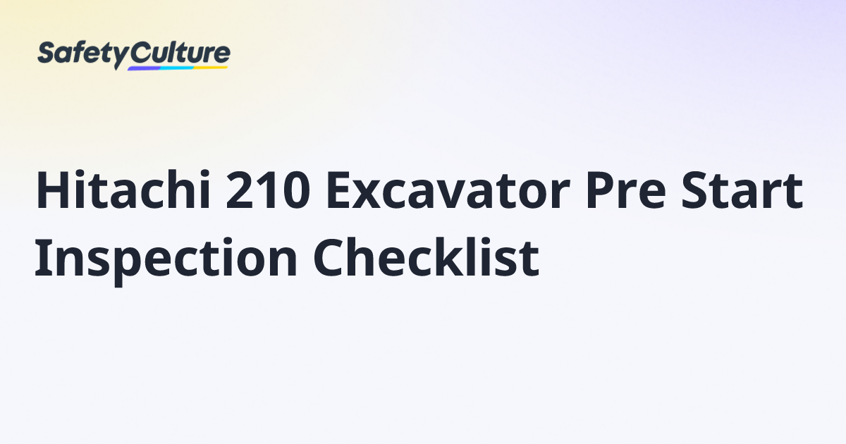 Hitachi 210 Excavator Pre Start Inspection Checklist | Free Template