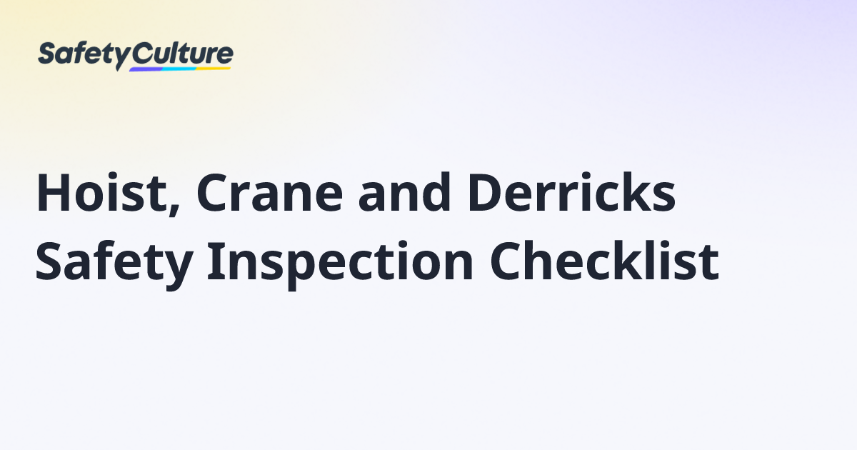 Hoist, Crane and Derricks Safety Inspection Checklist | Free Template