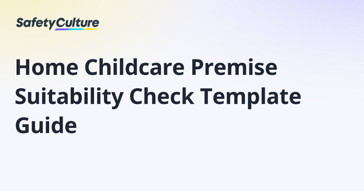 Home Childcare Premise Suitability Check Template Guide | Free Template