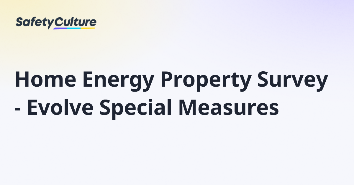 Home Energy Property Survey - Evolve Special Measures | Free Template