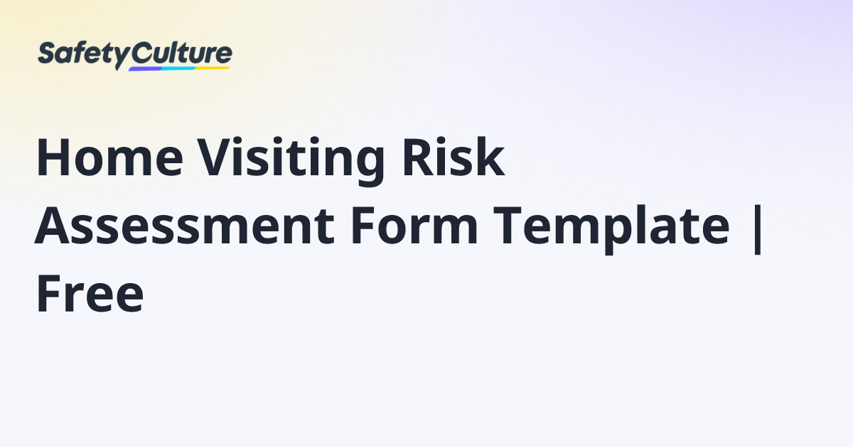 Home Visiting Risk Assessment Form Template | Free | Free Template