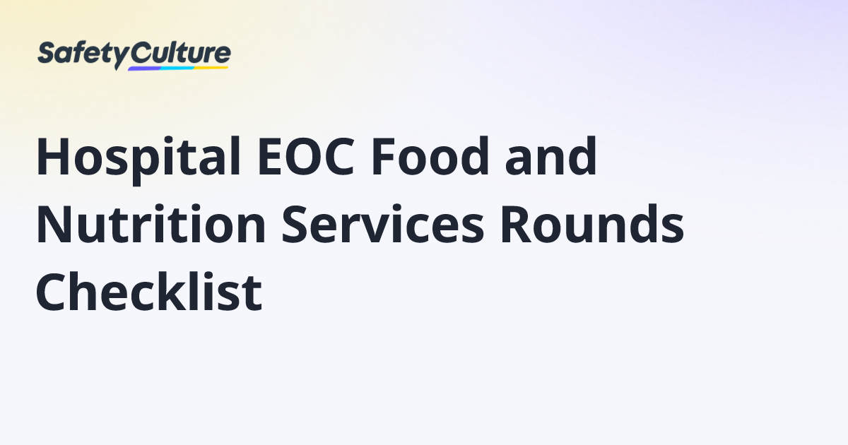 Hospital EOC Food and Nutrition Services Rounds Checklist | Free Template