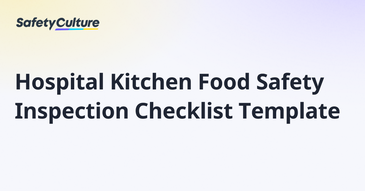 Hospital Kitchen Food Safety Inspection Checklist Template | Free Template