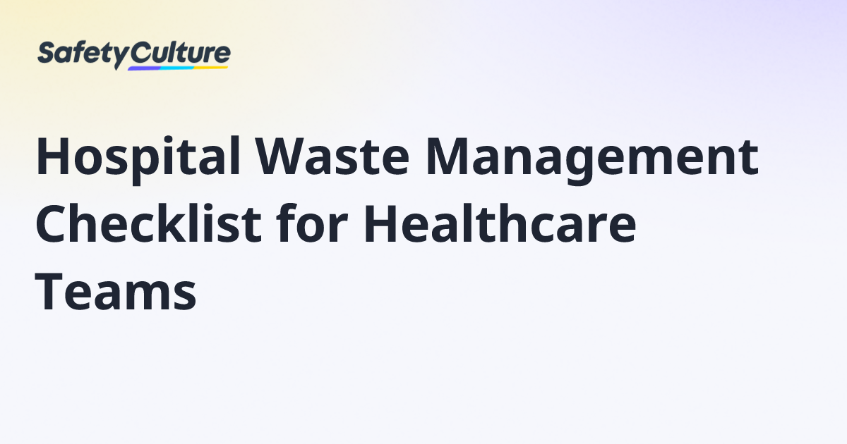 Hospital Waste Management Checklist for Healthcare Teams | Free Template