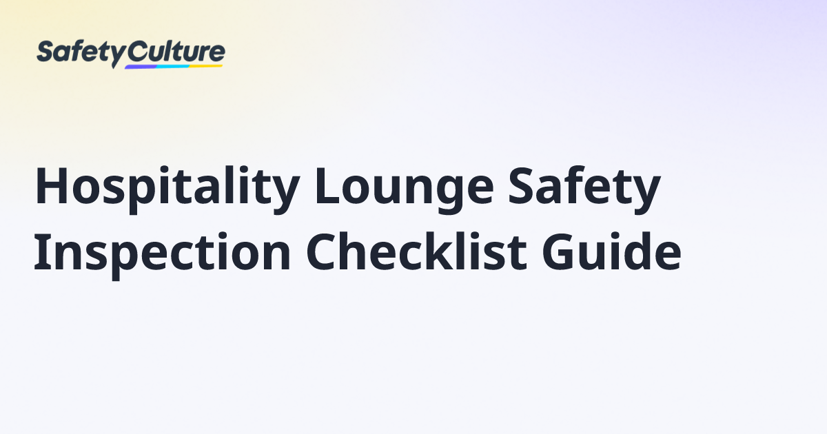 Hospitality Lounge Safety Inspection Checklist Guide | Free Template