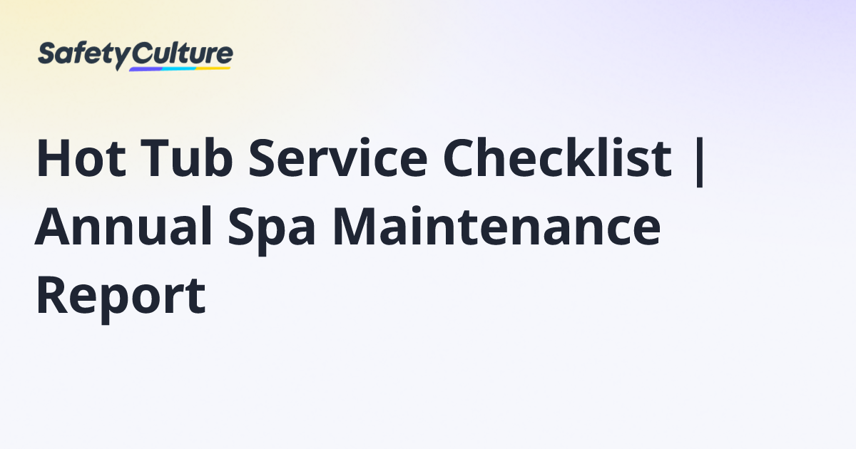 Hot Tub Service Checklist | Annual Spa Maintenance Report | Free Template