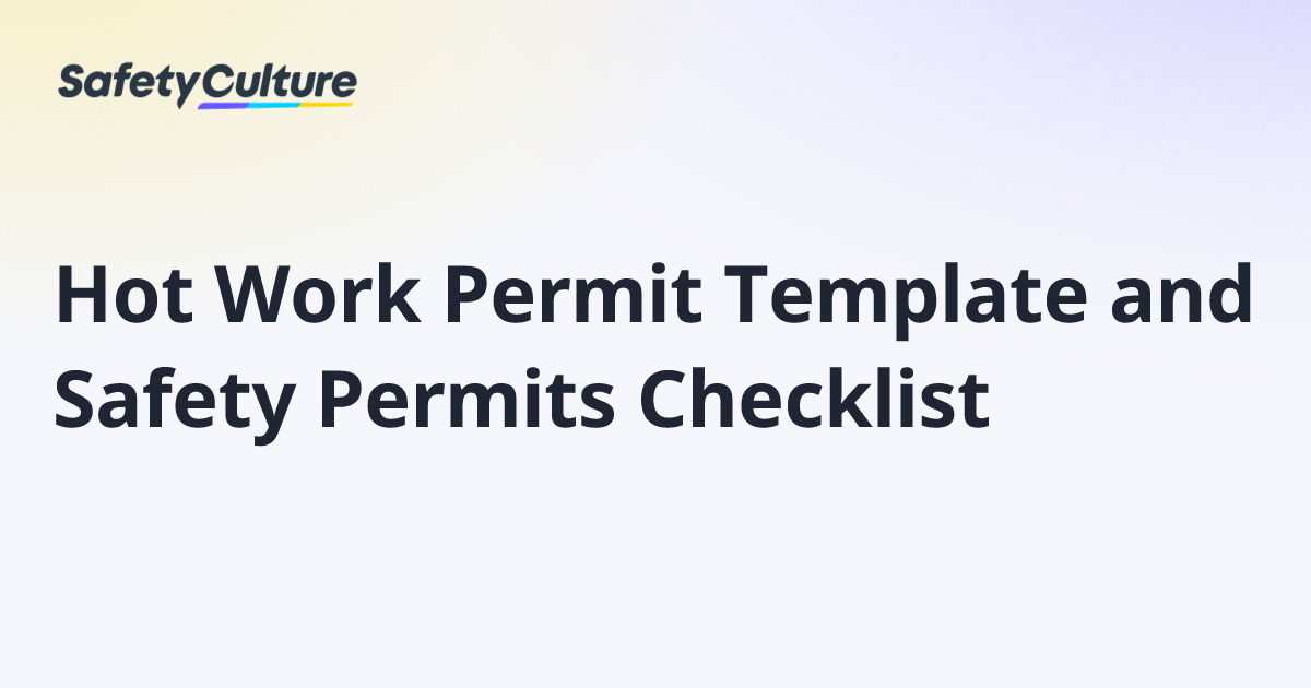 Hot Work Permit Template and Safety Permits Checklist | Free Template