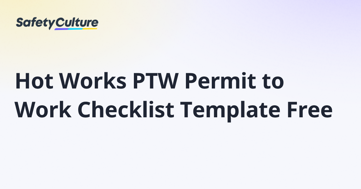 Hot Works PTW Permit to Work Checklist Template Free | Free Template