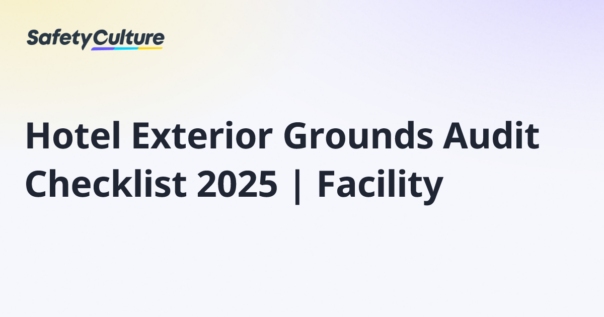 Hotel Exterior Grounds Audit Checklist 2025 | Facility | Free Template